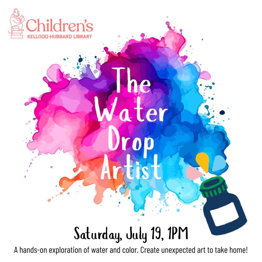 The Water Drop Artist | Kellogg-Hubbard Library